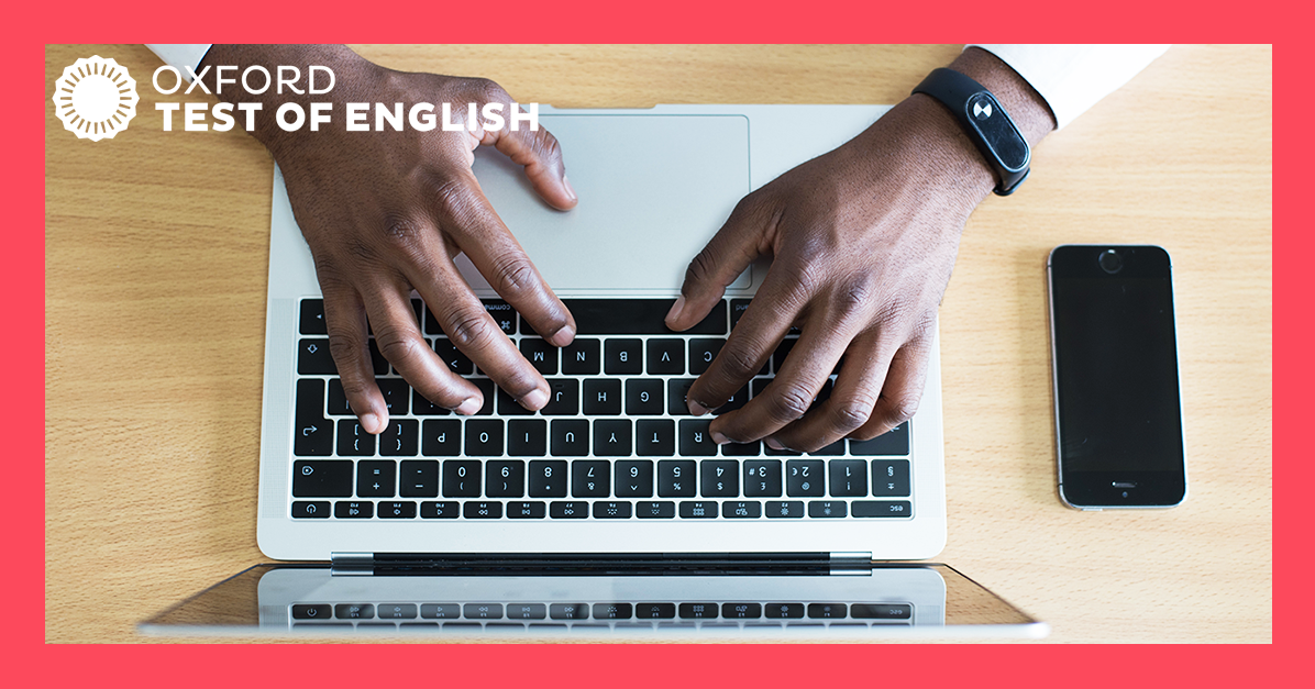 Online vs. Traditional Proficiency Tests: Writing | Oxford Test of English
