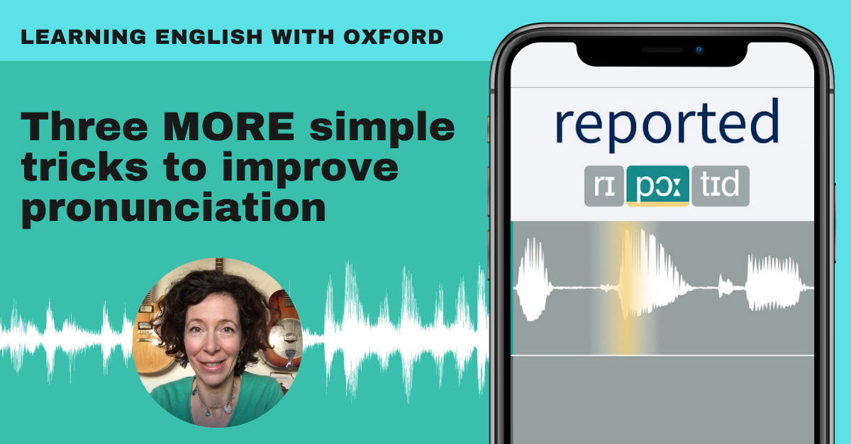 Three MORE simple tricks to improve your English pronunciation
